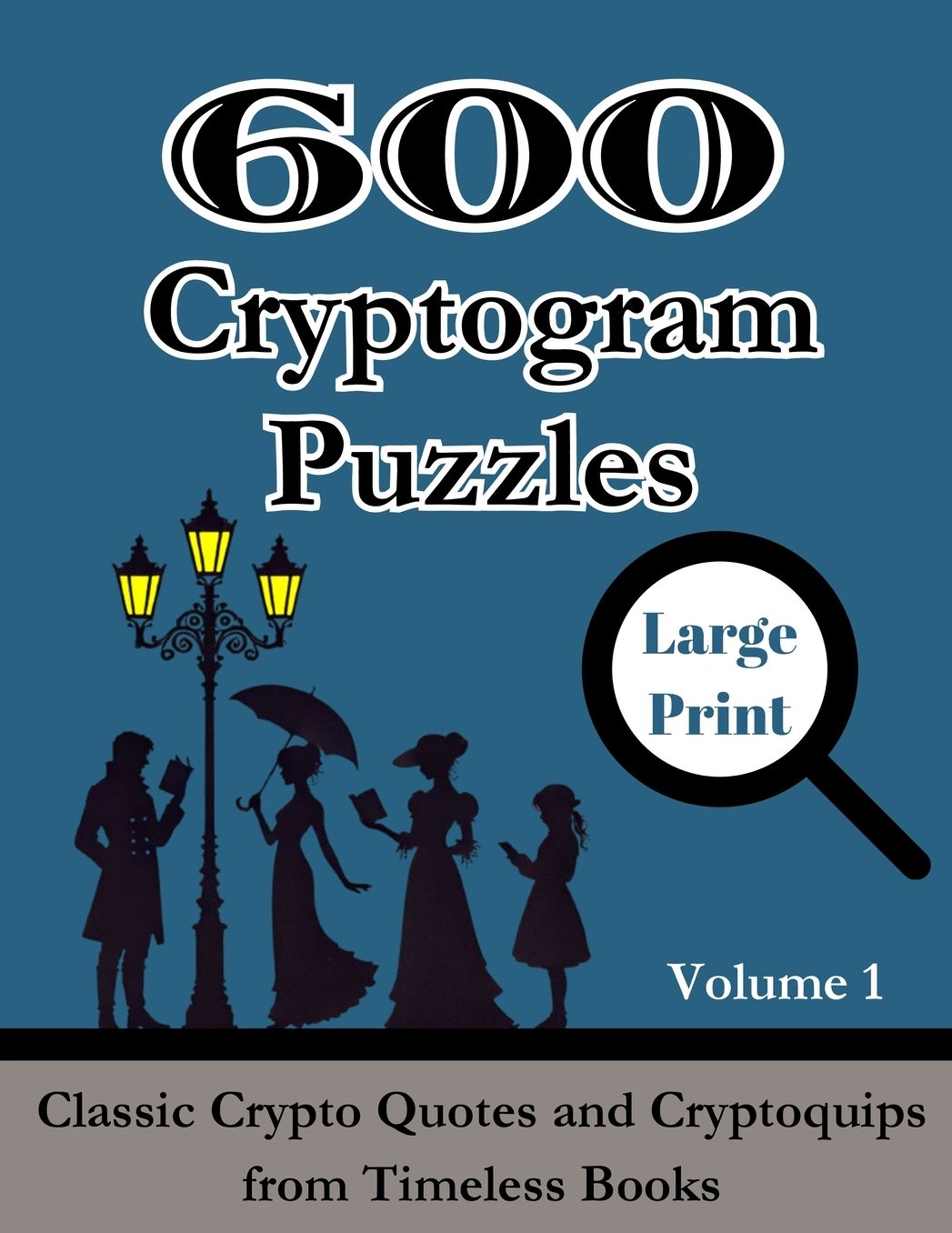 600 Cryptogram Puzzles Large Print Vol. 1: Classic Crypto Quotes and C