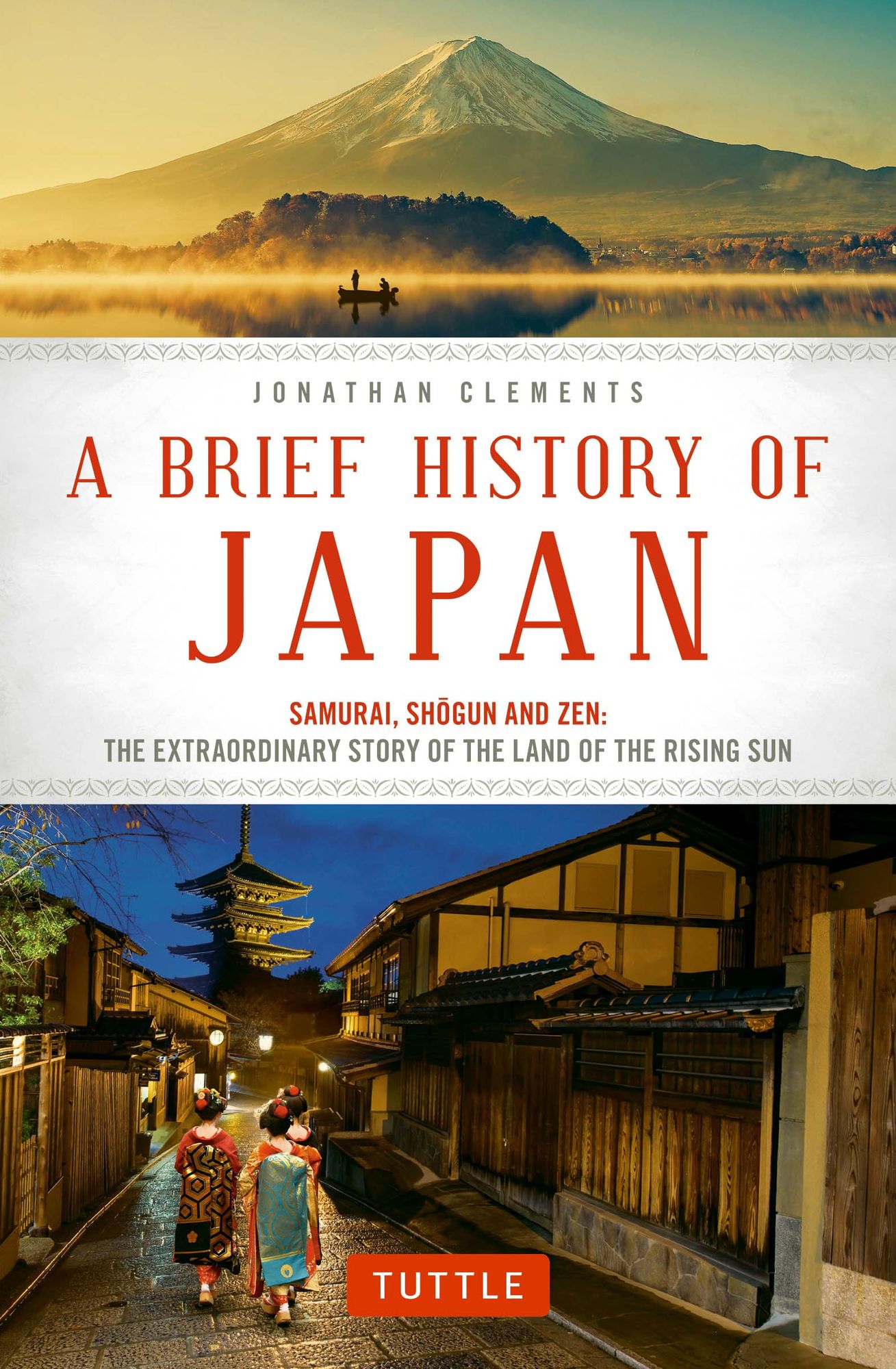 A Brief History of Japan: Samurai, Shogun and Zen: The Extraordinary S