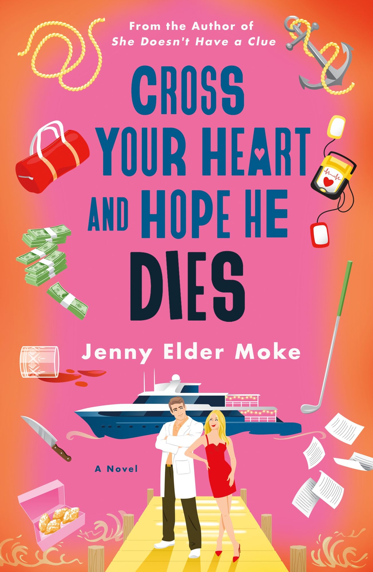 Cross Your Heart and Hope He Dies: A Novel